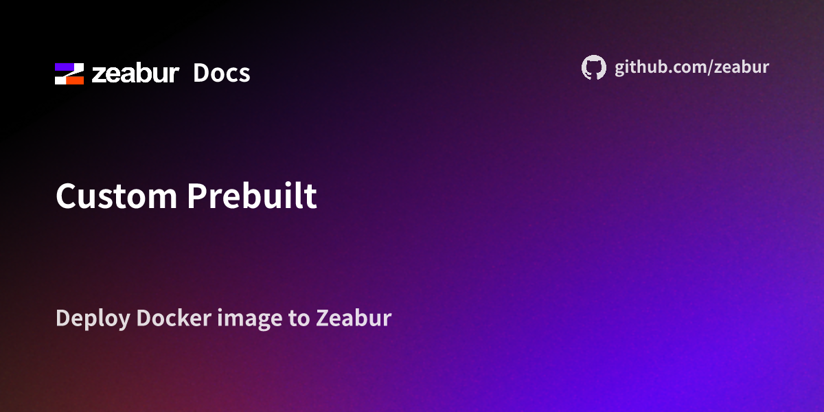 Custom Prebuilt - Zeabur