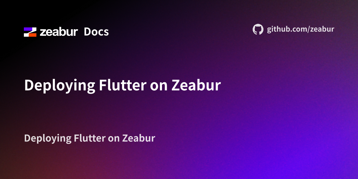 Deploying Flutter on Zeabur - Zeabur