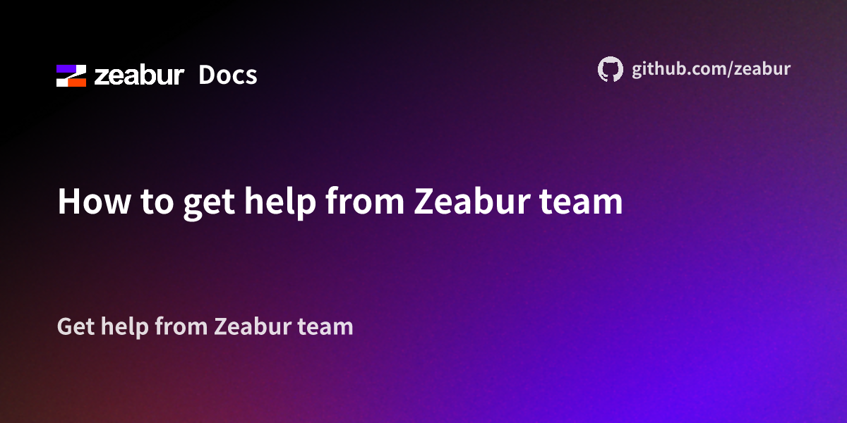 How to get help from Zeabur team - Zeabur